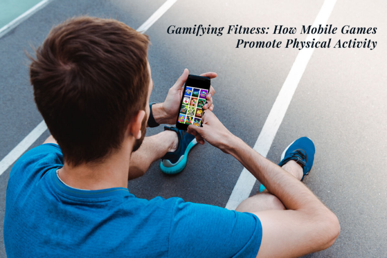 Gamifying Fitness: How Mobile Games Promote Physical Activity ...